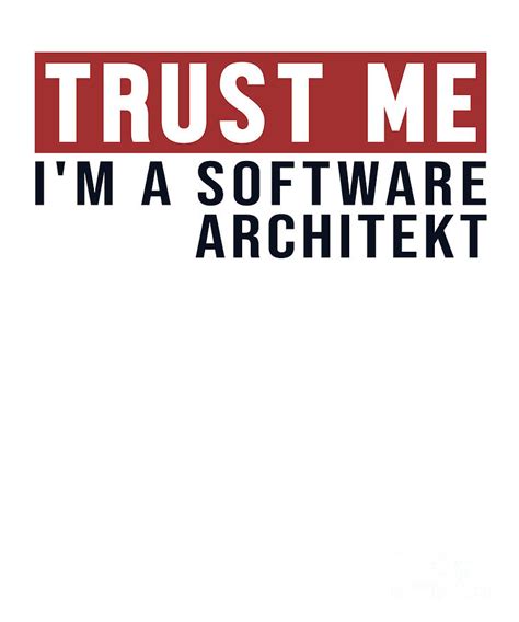 Trust Me Im Software Architekt Software Architect Digital Art By Marco Rothe Fine Art America