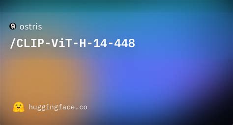 Ostris Clip Vit H Hugging Face