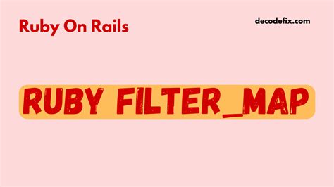 filter map vs select filter and map methods in ruby on rails