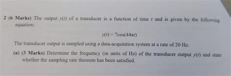 solved 2 6 ﻿marks ﻿the output y t ﻿of a transducer is a