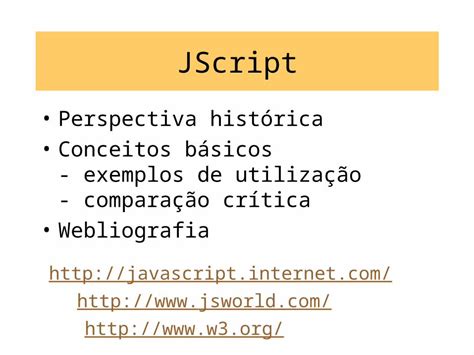 Ppt Jscript Perspectiva Histórica Conceitos Básicos Exemplos De