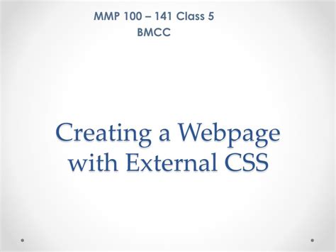 PPT Creating A Webpage With External CSS PowerPoint Presentation Free Download ID