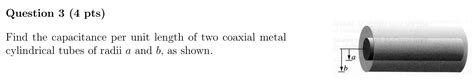 Solved Question Pts Find The Capacitance Per Unit Chegg