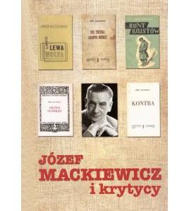 Józef Mackiewicz Antykomunizm jako imperatyw kategoryczny