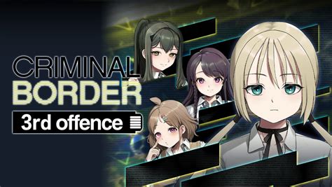 Criminal Border 3rd Offence Is Now Available Kagura Games