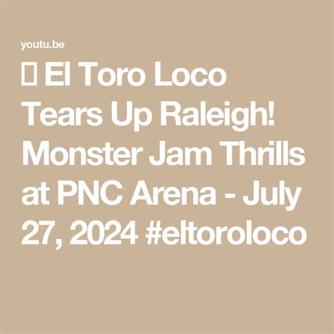 El Toro Loco Tears Up Raleigh Monster Jam Thrills At PNC Arena