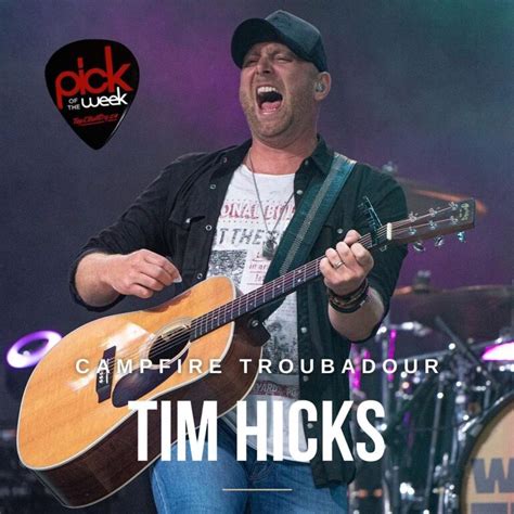 Pick Of The Week Tim Hicks Campfire Troubadour