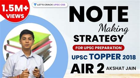 Note Making Strategy For Upsc Preparation By Cse Topper 2018 Air 2