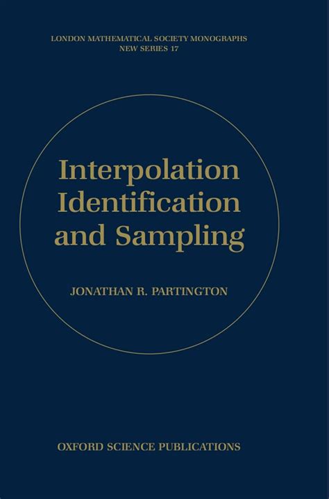 Interpolation Identification And Sampling London Mathematical