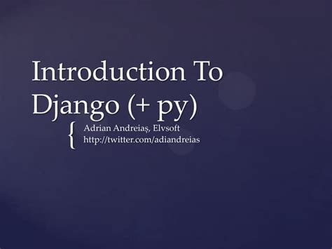 Introduction To Django And Py Ppt