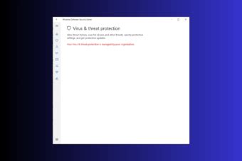 Solved Your Virus And Threat Protection Is Managed By Your Organization
