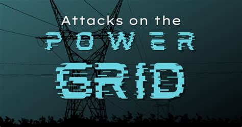 Cyber Attacks On The Power Grid