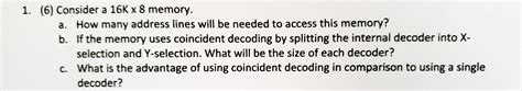 Solved Consider A K X Memory A How Many Address Chegg Com