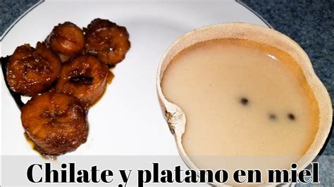 Chilatesalvadoreño Chilate Salvadoreño Y Platano En Miel🇸🇻 Youtube