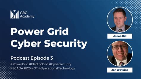 Power Grid Cyber Security With Jon Watkins Podcast Grc Academy