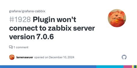 plugin won t connect to zabbix server version 7 0 6 · issue 1928