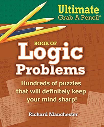 Ultimate Grab A Pencil Book Of Logic Problems Manchester Richard