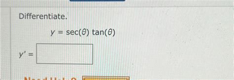 Solved Differentiate y sec θ tan θ y Chegg com