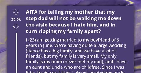 Soon To Be Bride Refuses To Let Stepdad Walk Her Down The Aisle Because