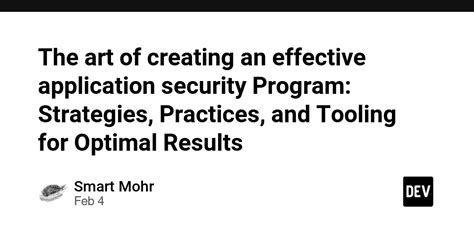 The Art Of Creating An Effective Application Security Program Strategies Practices And
