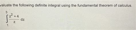 Solved Valuate The Following Definite Integral Using The