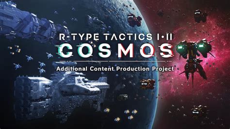 R Type Tactics I • Ii Cosmos ‘additional Scenario Production Project