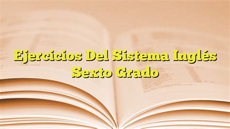 Ejercicios Del Sistema Inglés Sexto Grado Imagenes Graficos