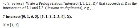 Solved 4 5 Points Write A Prolog Relation Intersectl1