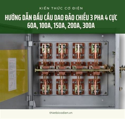 Hướng Dẫn đấu Cầu Dao đảo Chiều 3 Pha 4 Cực 60a 100a 150a 200a 300a