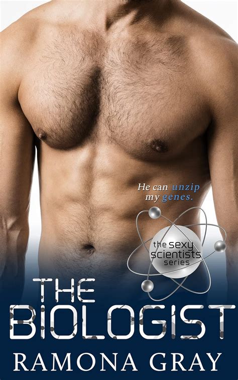 The Biologist The Sexy Scientists Series Book 2 Kindle Edition By Gray Ramona Contemporary