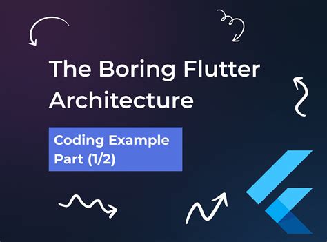The Boring Flutter Architecture Coding Example Part 12 Medium