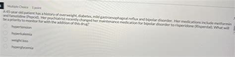 Solved Multiple Choice1 ﻿pointA 45-year old patient has a | Chegg.com