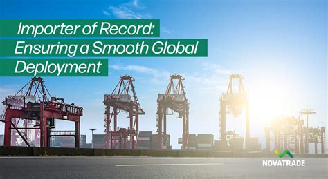 Importer Of Record Ensuring A Smooth Global Deployment