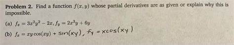 Solved Problem 2 Find A Function Fxy Whose Partial
