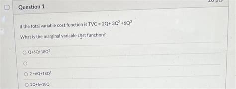 Solved If The Total Variable Cost Function Is Tvc2q3q26q3