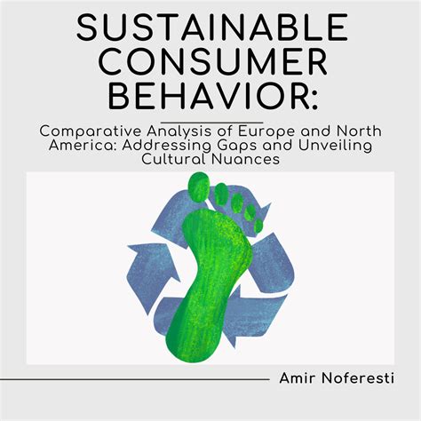 Sustainable Consumer Behavior Comparative Analysis Of Europe And North