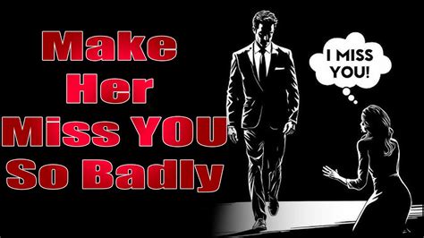 7 Ways To Make Any Woman Miss You Badly Psychology Youtube