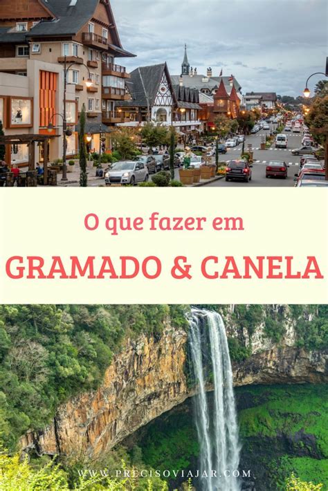 O Que Fazer Em Gramado E Canela Preciso Viajar Viagem Para Gramado