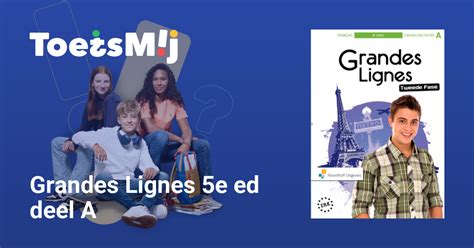 Grandes Lignes 5e Ed Deel A Vwo Klas 5 Oefentoetsen Antwoorden En