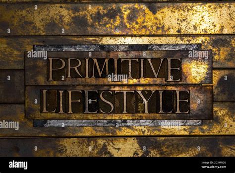 primitive lifestyle text formed with real authentic typeset letters on