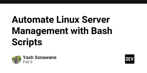 Automate Linux Server Management With Bash Scripts Dev Community
