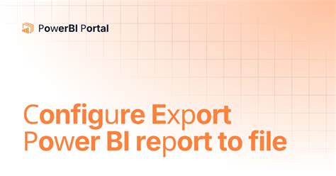 Configure Export Power Bi Report To File Powerbi Portal