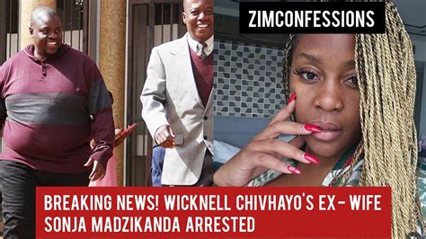 Breaking News Wicknell Chivhayos Ex Wife Sonja Madzikanda Arrested