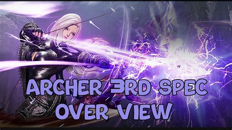 Blade And Soul 3rd Spec Archer Overview Youtube