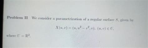 Solved Problem Ii We Consider A Parametrization Of A Regular Chegg