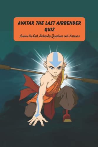 Avatar The Last Airbender Quiz Avatar The Last Airbender Questions And