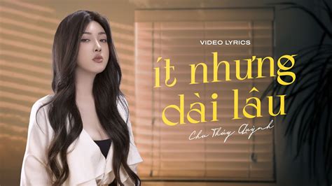 Ít Nhưng Dài Lâu Chu Thúy Quỳnh Official Lyrics Video YouTube