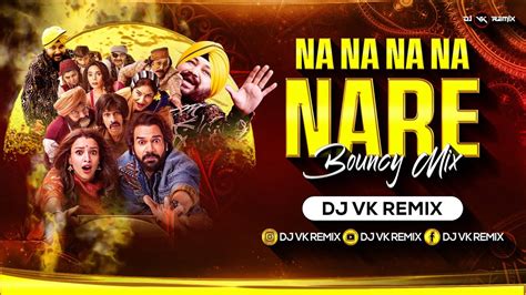 Na Na Na Na Na Re Bouncy Mix Dj Vk Remix Daler Mehandi Rajkummar