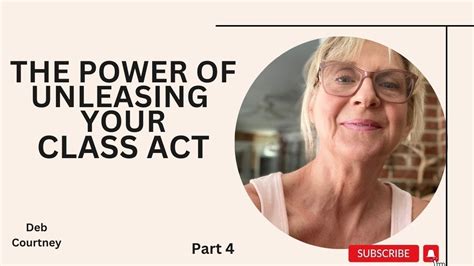 The Power Of Unleashing Your Class Act Simple Steps You Need To Know