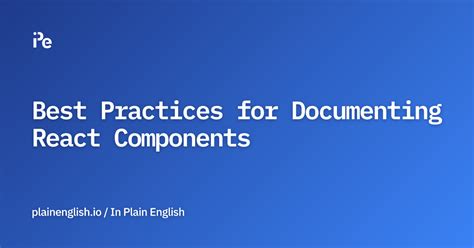 Best Practices For Documenting React Components